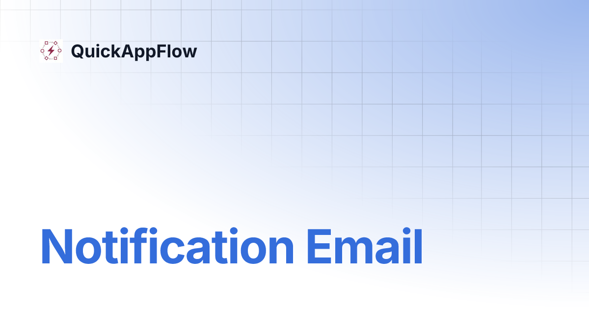 Notification Email | QuickAppFlow