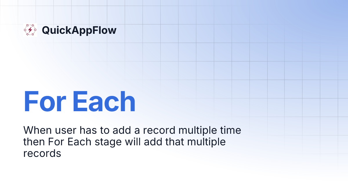 For Each | QuickAppFlow