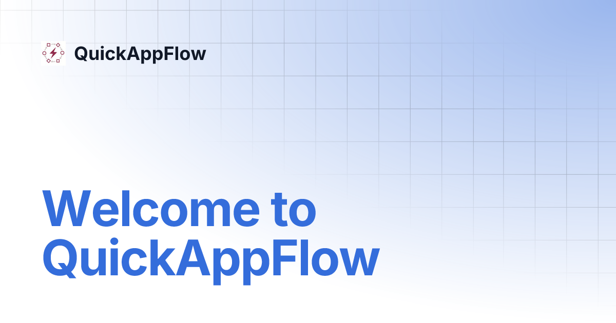Welcome to QuickAppFlow | QuickAppFlow