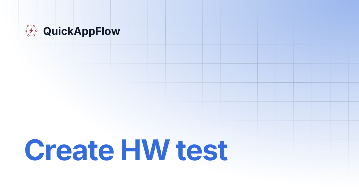 Create HW test | QuickAppFlow