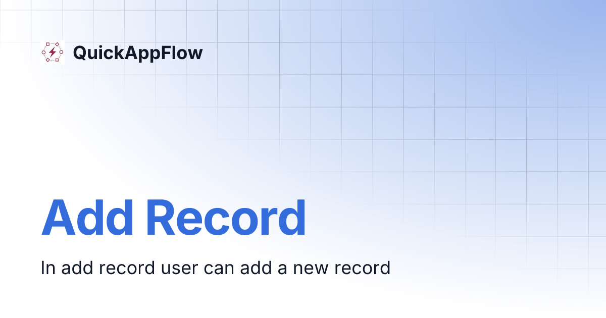 Add Record | QuickAppFlow