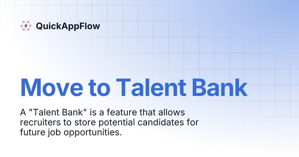 Move to Talent Bank | QuickAppFlow