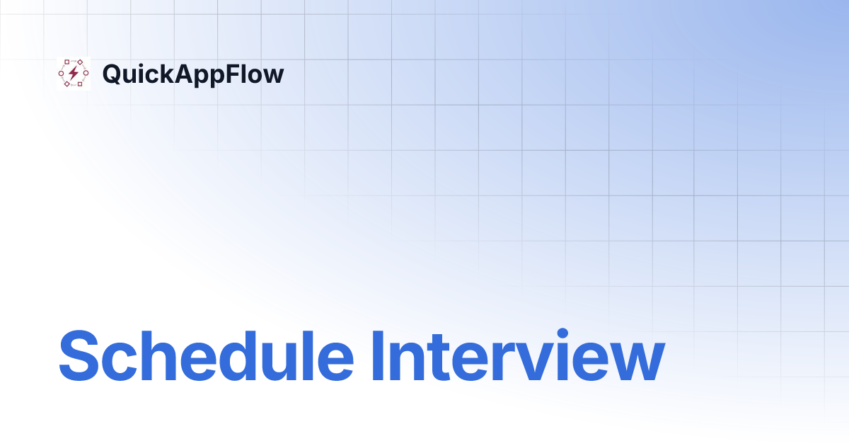 Schedule Interview | QuickAppFlow