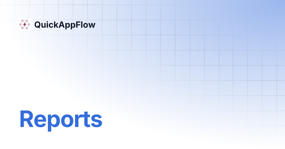 Reports | QuickAppFlow