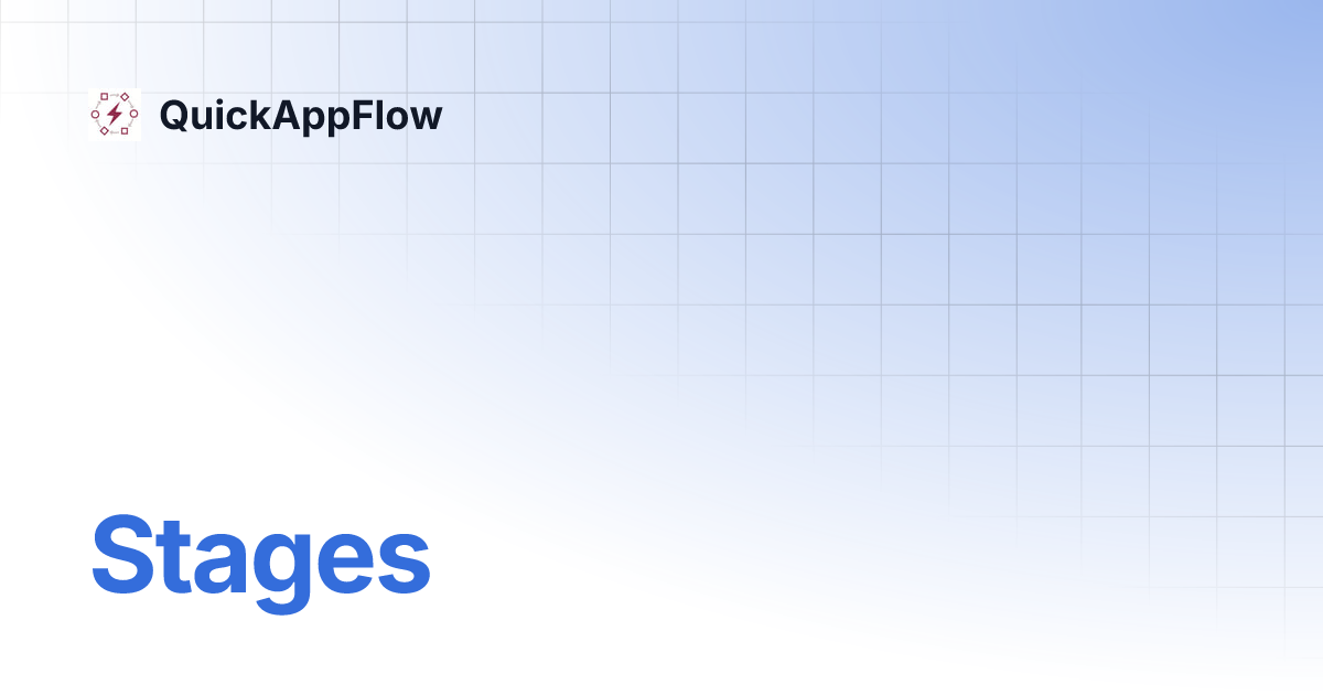 Stages | QuickAppFlow