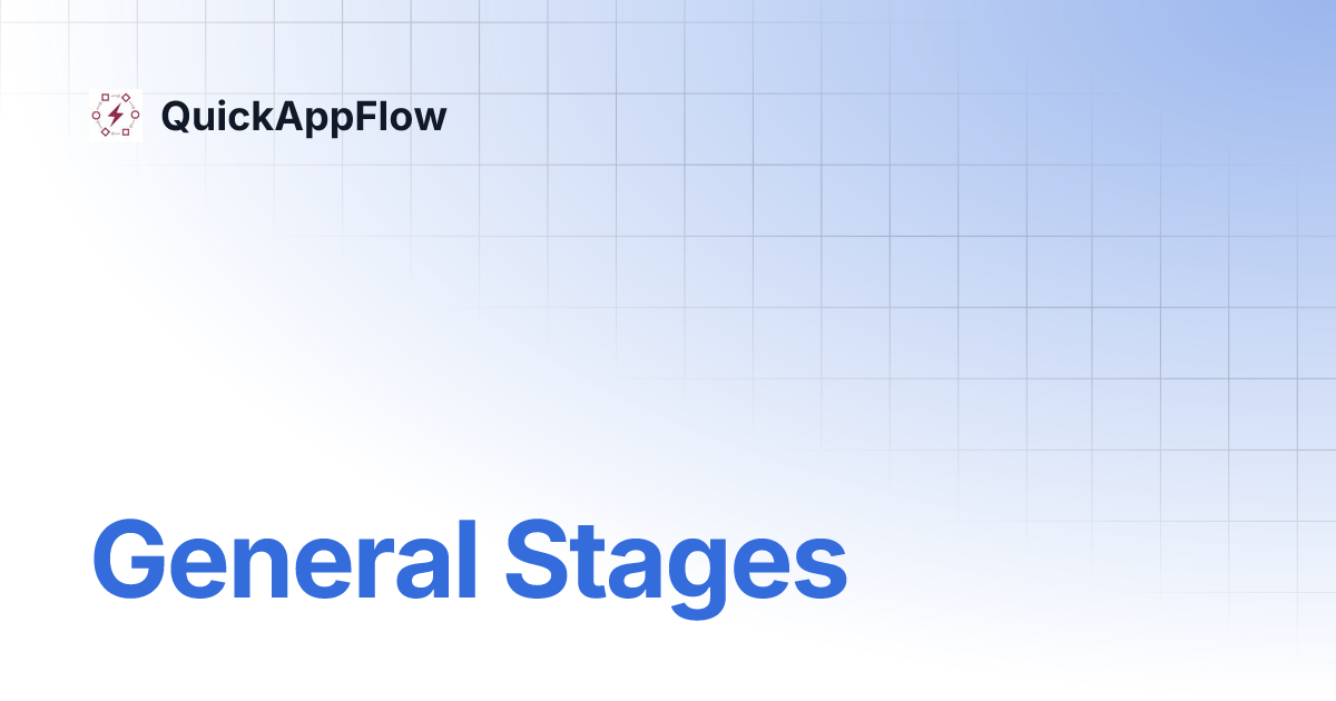 General Stages | QuickAppFlow