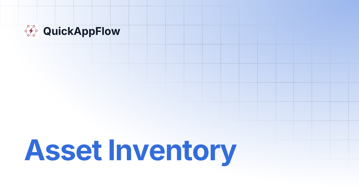 Asset Inventory | QuickAppFlow