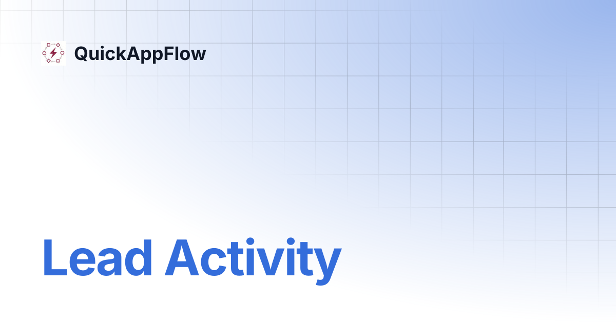 Lead Activity | QuickAppFlow
