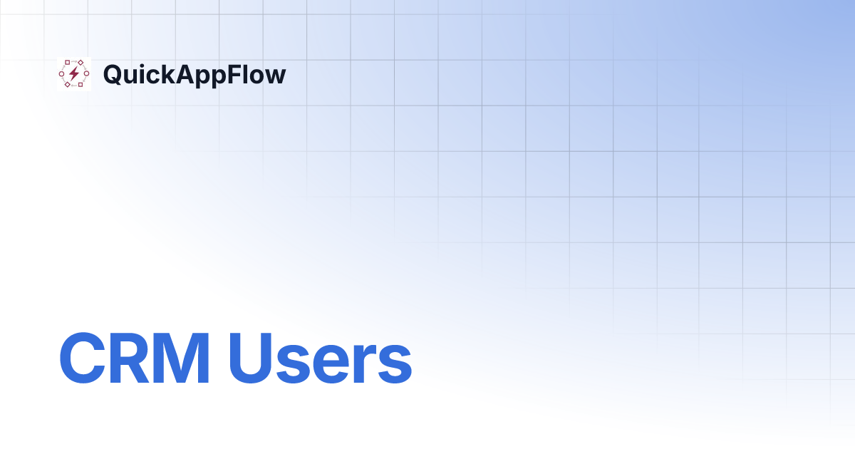 CRM Users | QuickAppFlow