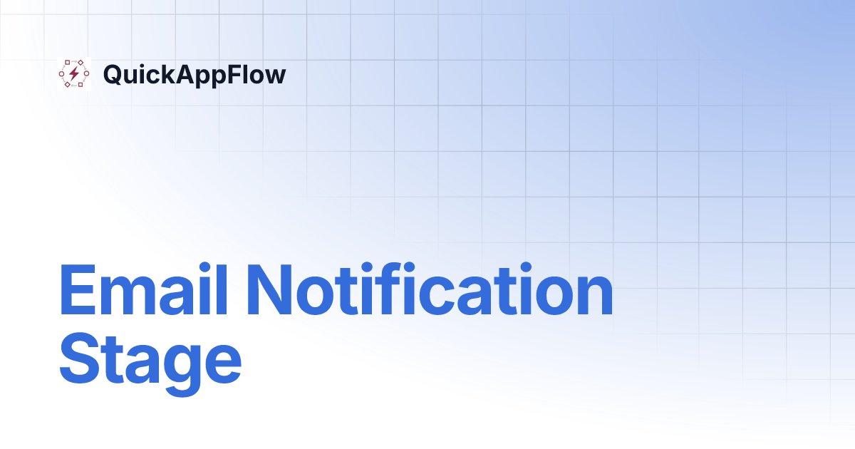 Email Notification Stage | QuickAppFlow