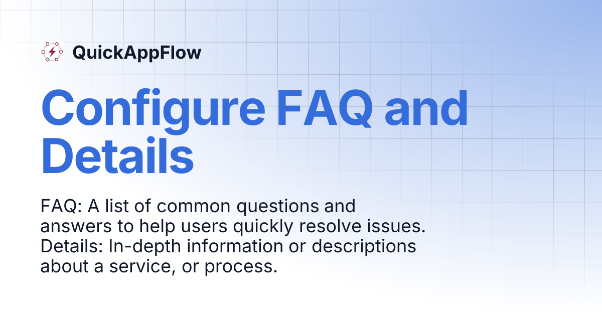 Configure FAQ and Details | QuickAppFlow