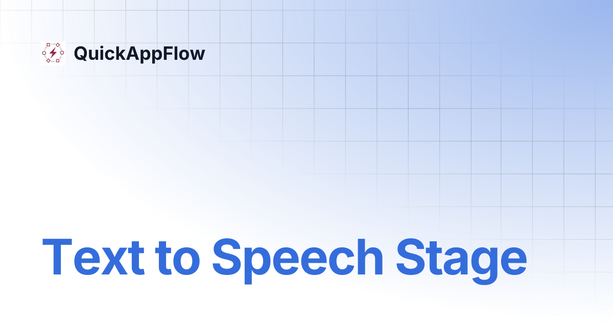 Text to Speech Stage | QuickAppFlow