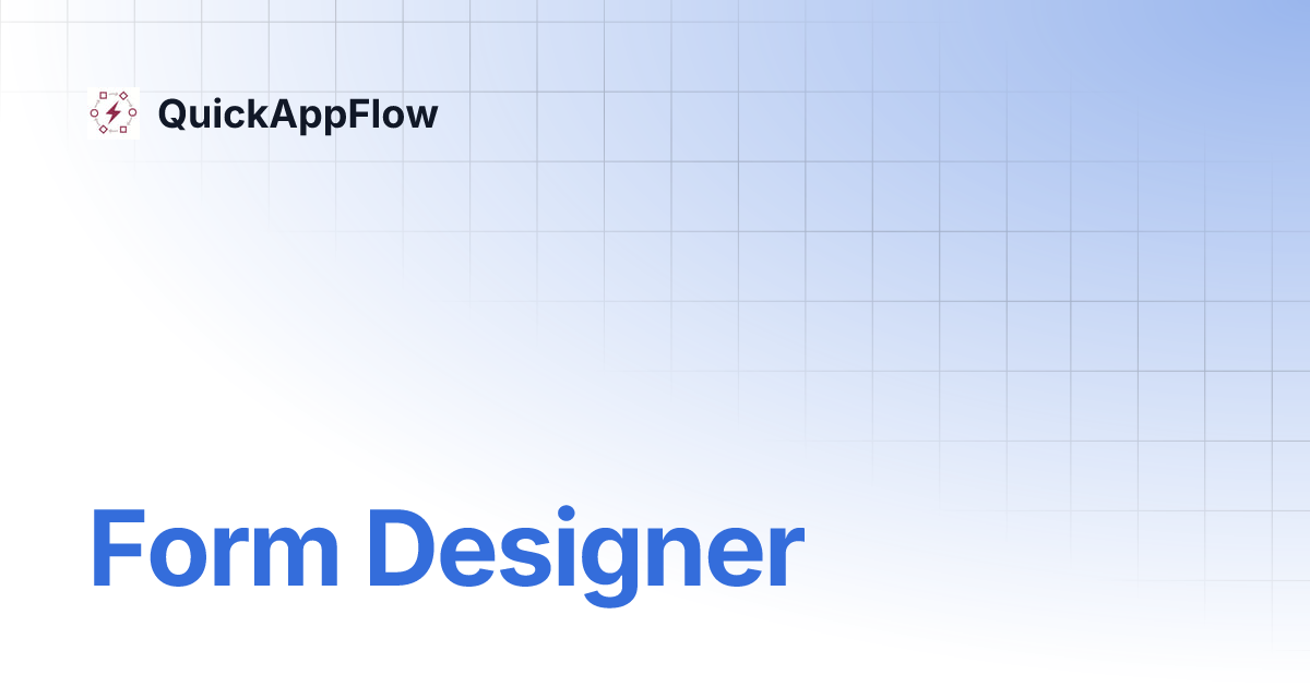 Form Designer | QuickAppFlow