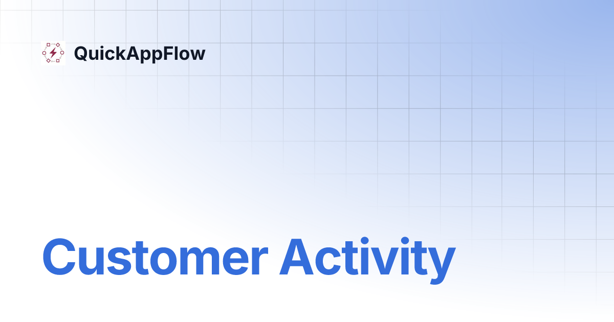 Customer Activity | QuickAppFlow