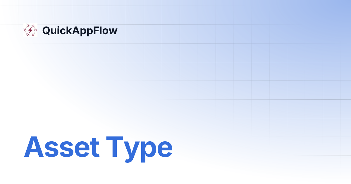 Asset Type | QuickAppFlow