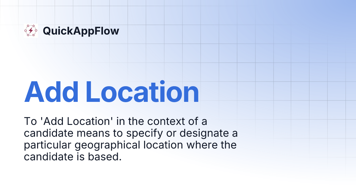 Add Location | QuickAppFlow