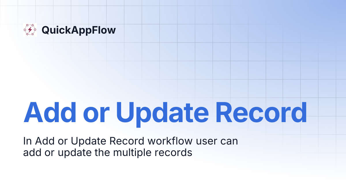 Add or Update Record | QuickAppFlow