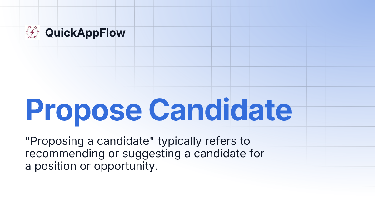 Propose Candidate | QuickAppFlow