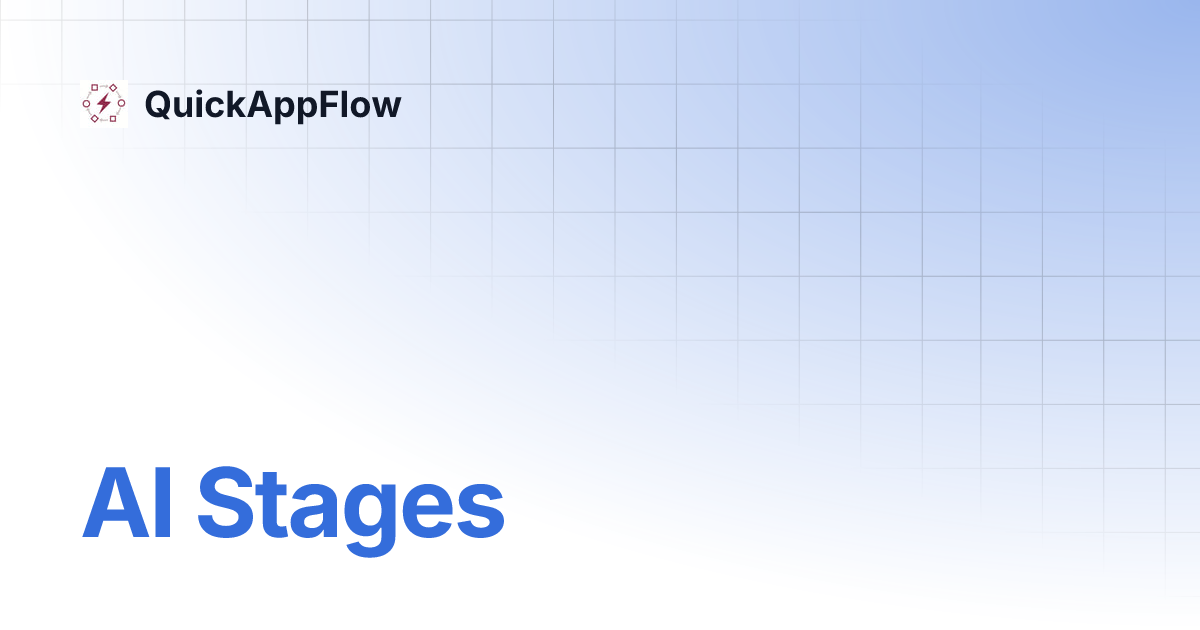 AI Stages | QuickAppFlow