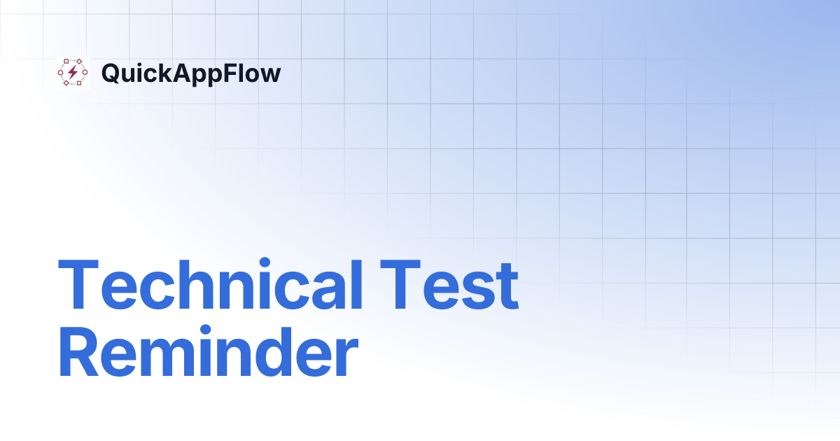 Technical Test Reminder | QuickAppFlow