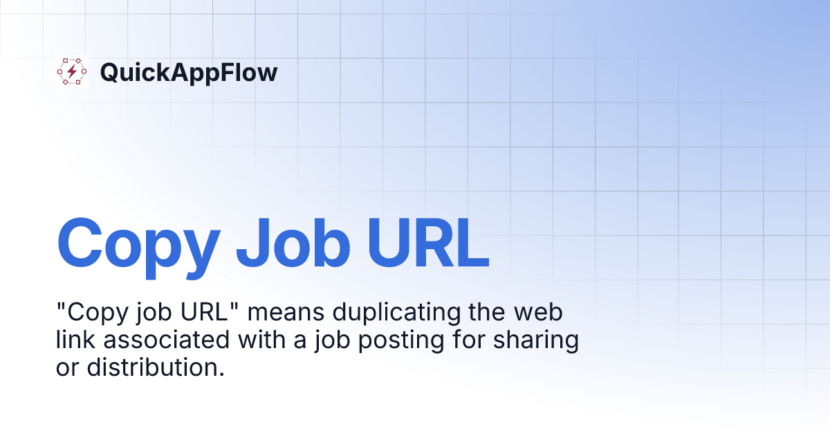 Copy Job URL | QuickAppFlow