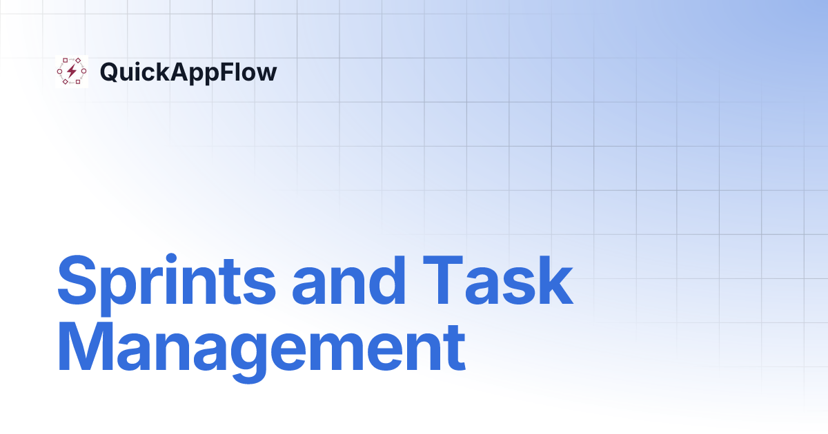 Sprints and Task Management | QuickAppFlow